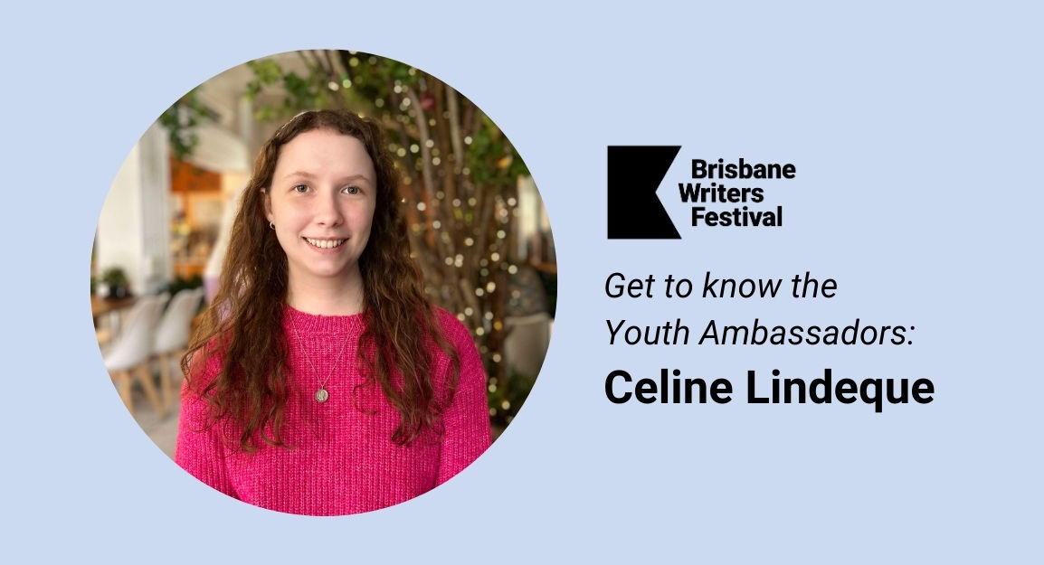 Get to know our Youth Ambassadors: Celine Lindeque - Brisbane Writers ...