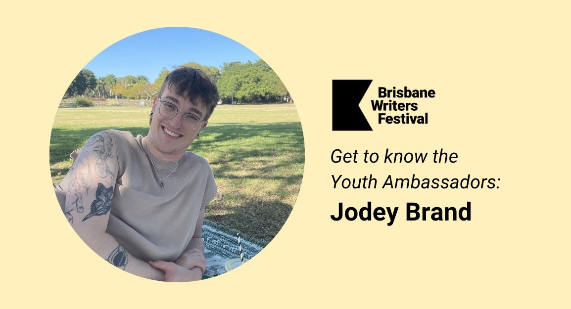 Get to know our Youth Ambassadors: Jodey Brand - Brisbane Writers Festival
